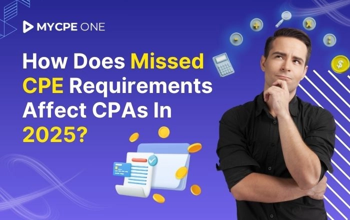 Missed CPE Requirements Impact on CPAs 2025 | MYCPE ONE