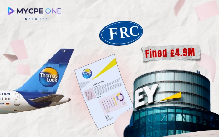 EY Faces Penalty over Thomas Cook Audit | MYCPE ONE Insights