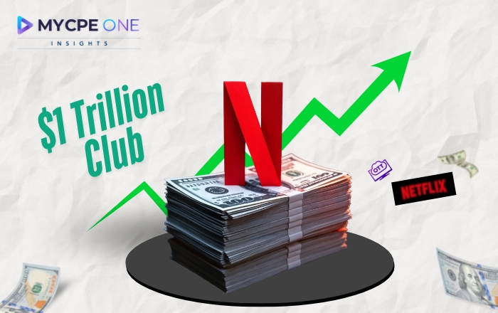 Netflix Targets $1 Trillion Growth Goal | MYCPE ONE Insights