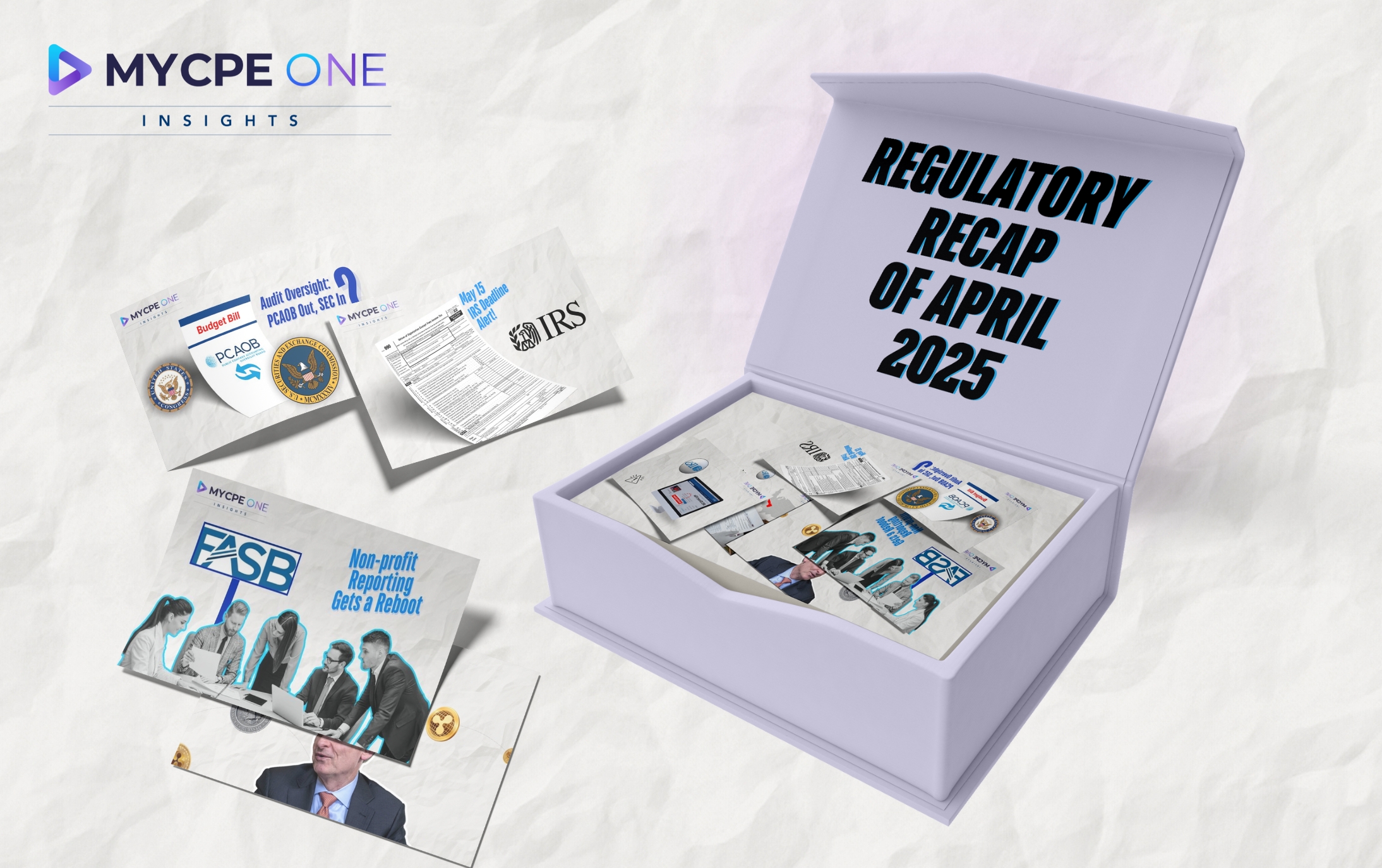 April 2025 Regulation Snapshot | MYCPE ONE Insights