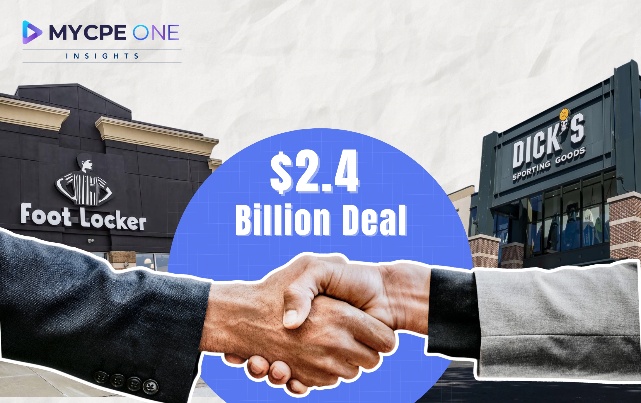 Dick’s $2.4B Foot Locker Deal Explained | MYCPE ONE Insights