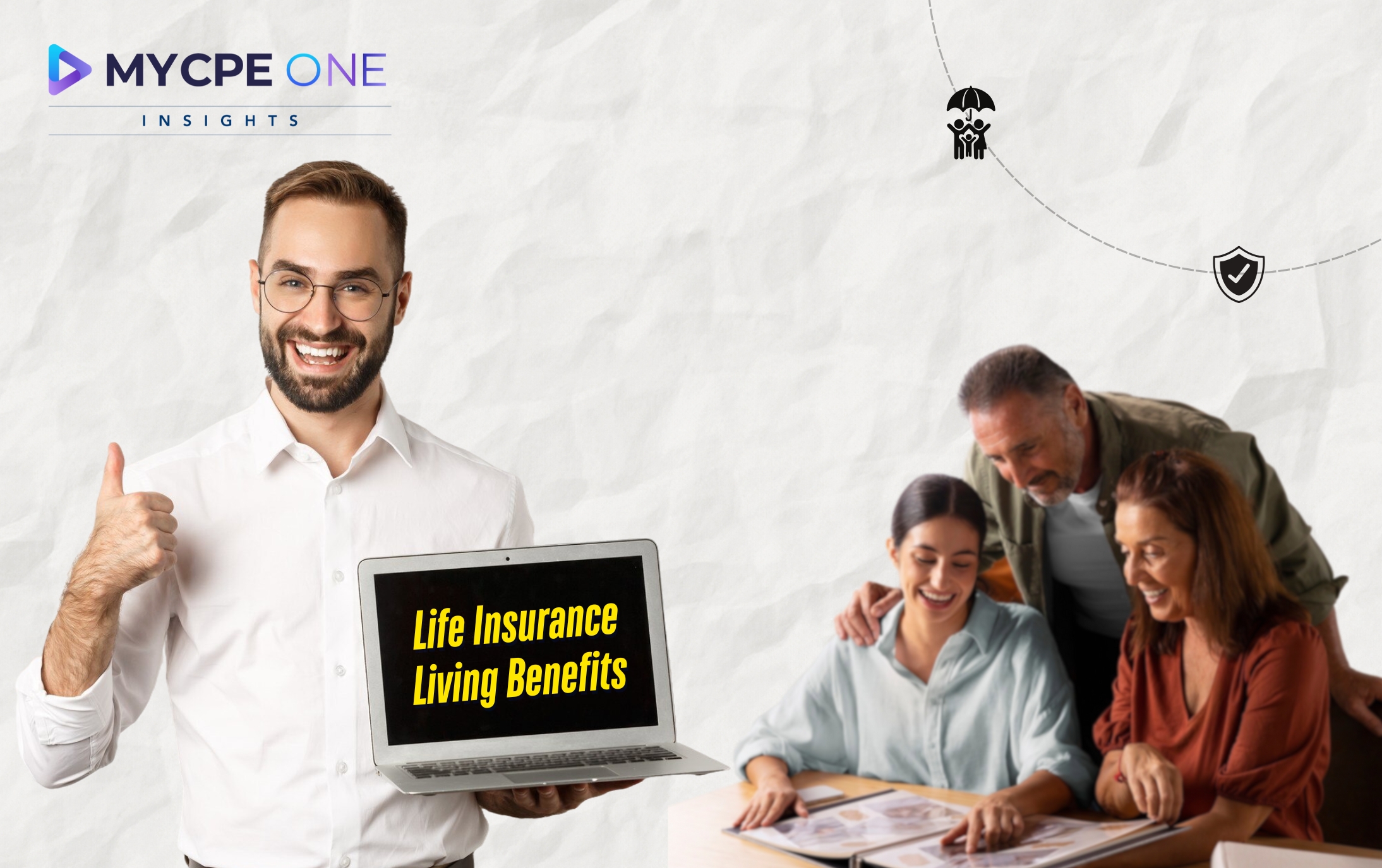 Smart Ways to Use Living Benefits | MYCPE ONE Insights