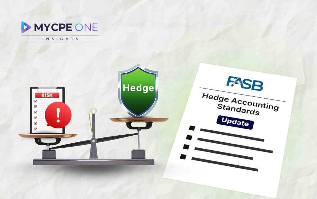 FASB's Hedge Accounting Changes Explained | MYCPE ONE Insights