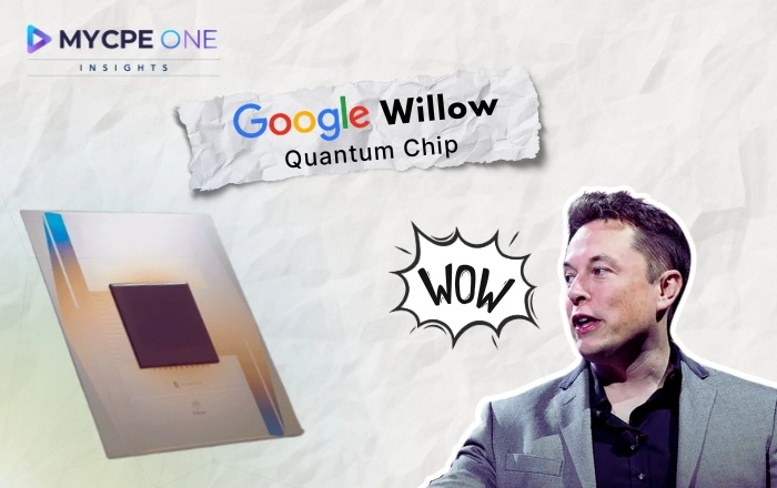 Google’s Willow Chip Wows Elon Musk | MYCPE ONE Insights