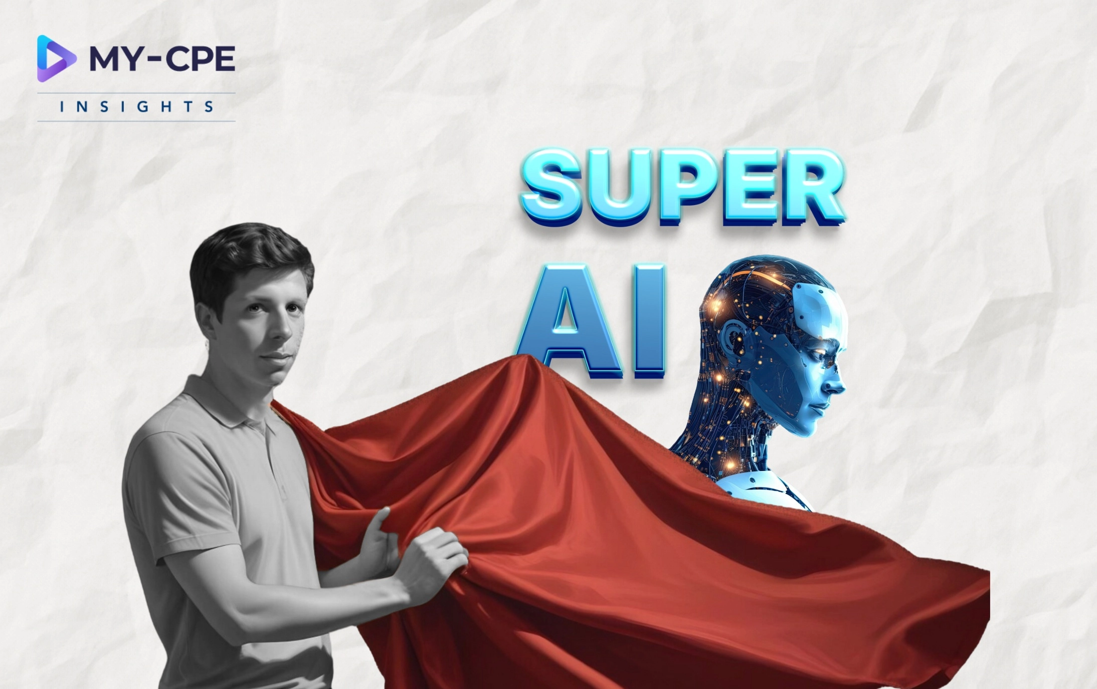 Sam Altman’s AI Superintelligence Timeline | MY-CPE INSIGHTS