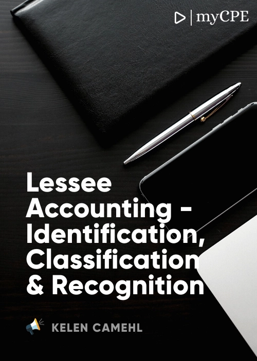Lessee Accounting - Identification, Classification & Recognition
