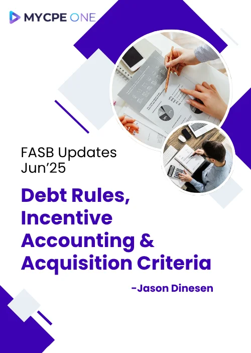 FASB Jun’25 Updates: Debt, Incentives & Acquisitions | MYCPE