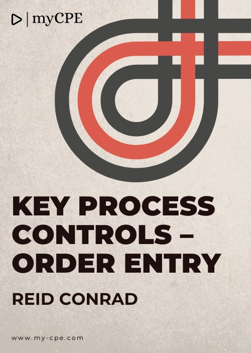 Key Process Controls – Order Entry Course | MY-CPE